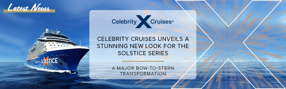 Celebrity Cruises Solstice Ships Get Stunning New Upgrades