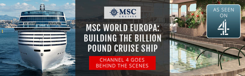 MSC Cruises on Channel 4: Building The Billion Pound Cruise Ship