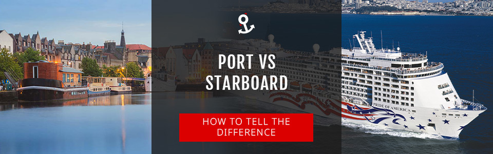 How To Determine Which Side Of The Ship is Port Or Starboard